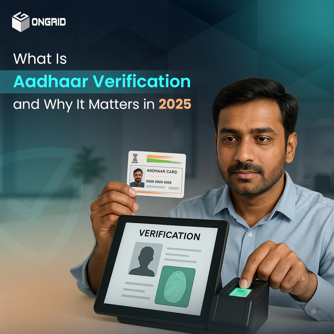What Is Aadhaar Verification and Why It Matters in 2025