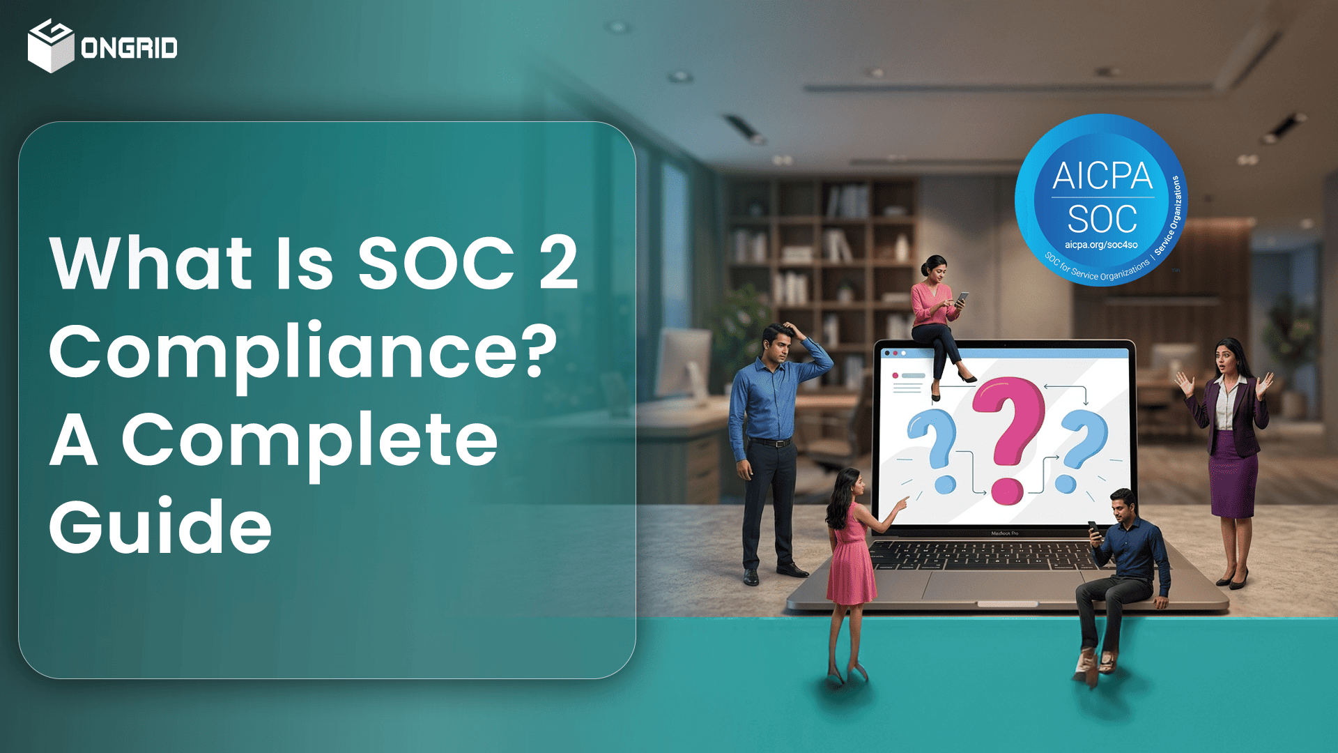 What Is SOC 2 Compliance? A Complete Guide